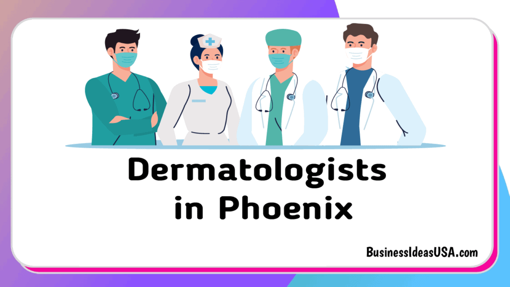 Top 5 - Best Dermatologists in Phoenix, AZ🥇